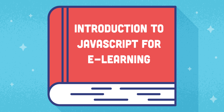 Introduction to JavaScript for E-Learning | Articulate - Community